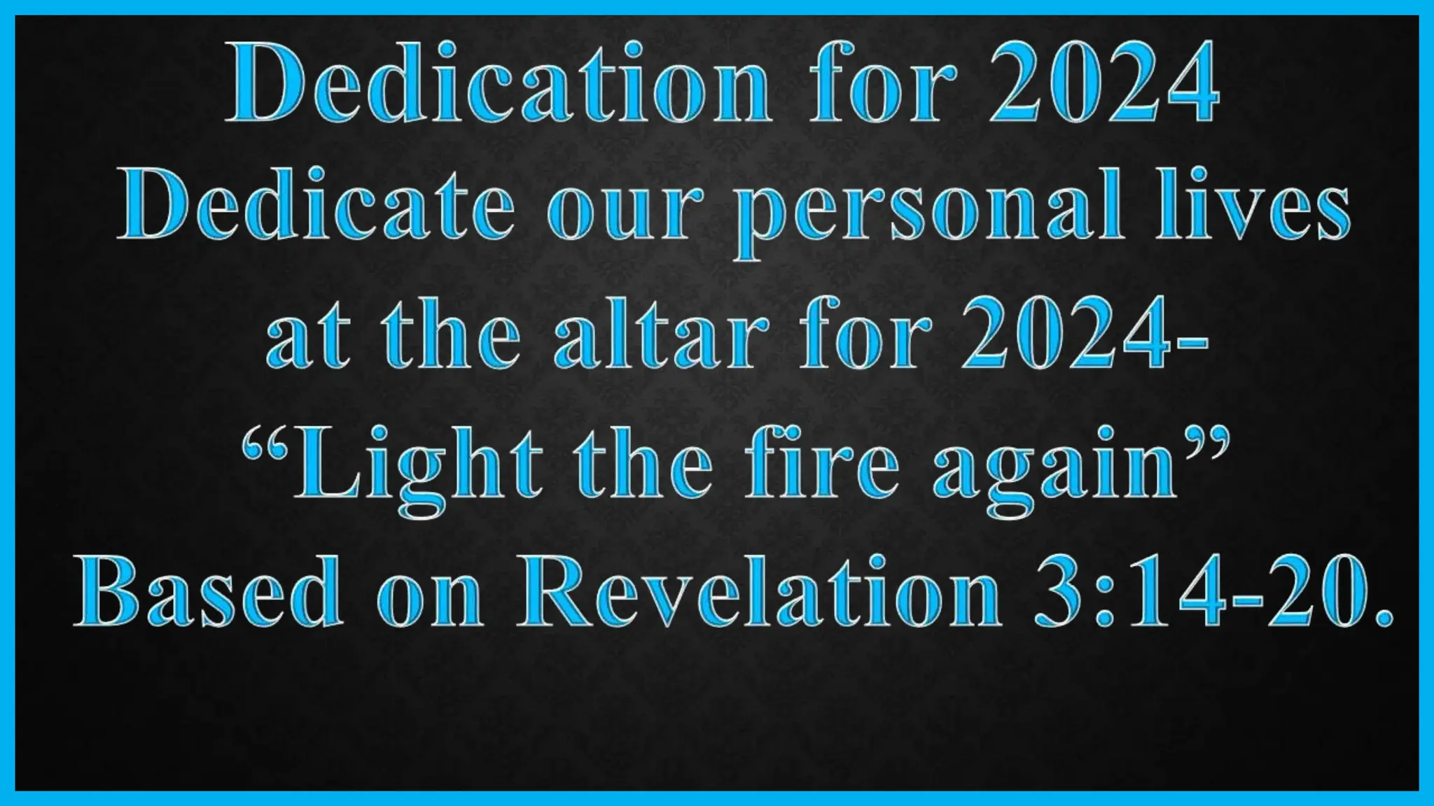 New Years Dedication Service 12-31-23 PPT.pptx