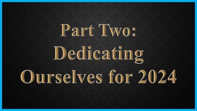 New Years Dedication Service 12-31-23 PPT.pptx