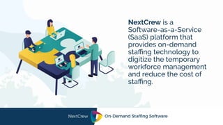 NextCrew On-Demand Staffing Software | PPTX