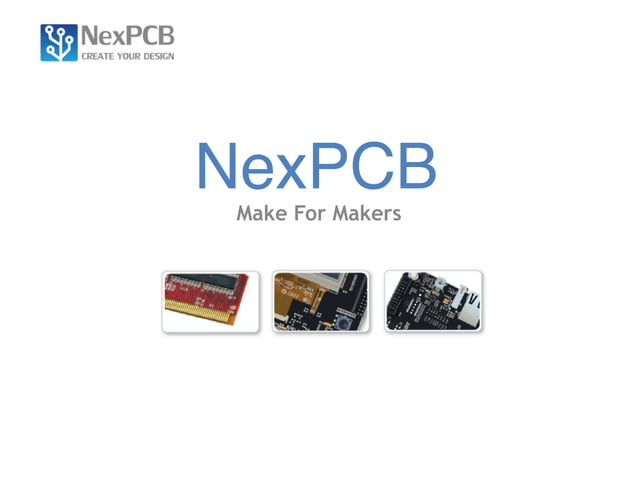 NexPCB make for makers | PPT