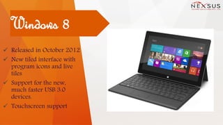 Nexsus Techno Solution Windows Evolution | PPT