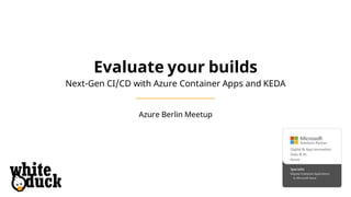 Elevate Your Builds: Next-Gen CI/CD with Azure Container Apps and KEDA ...