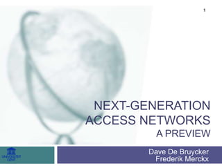 Next Generation Access Networks A Preview | PPT