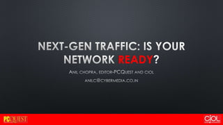 Next Generation Traffic: Is Your Network Ready? | PDF