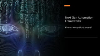 Next-gen Automation Framework | PPTX