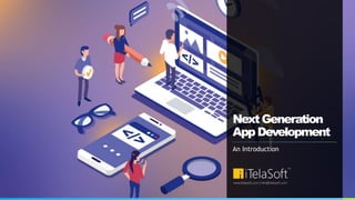 Next Generation App Development.pptx | Computer Software and ...
