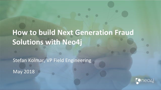 Next Generation Fraud Solutions using Neo4j | PPTX | Databases | Computer Software and Applications