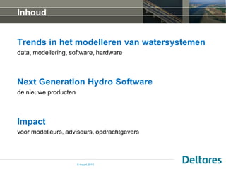 Next Generation Hydro software - Waterinfodag 2015 - Joost Icke ...
