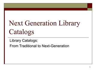 Next generation online catalogs | PPT
