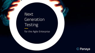 Next generation testing for the agile enterprise | PPT