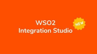 Next Generation Tooling with WSO2 Enterprise Integrator | PPT