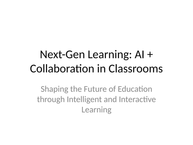 Next_Gen_Learning_AI_Collaboration_PPT.pptx