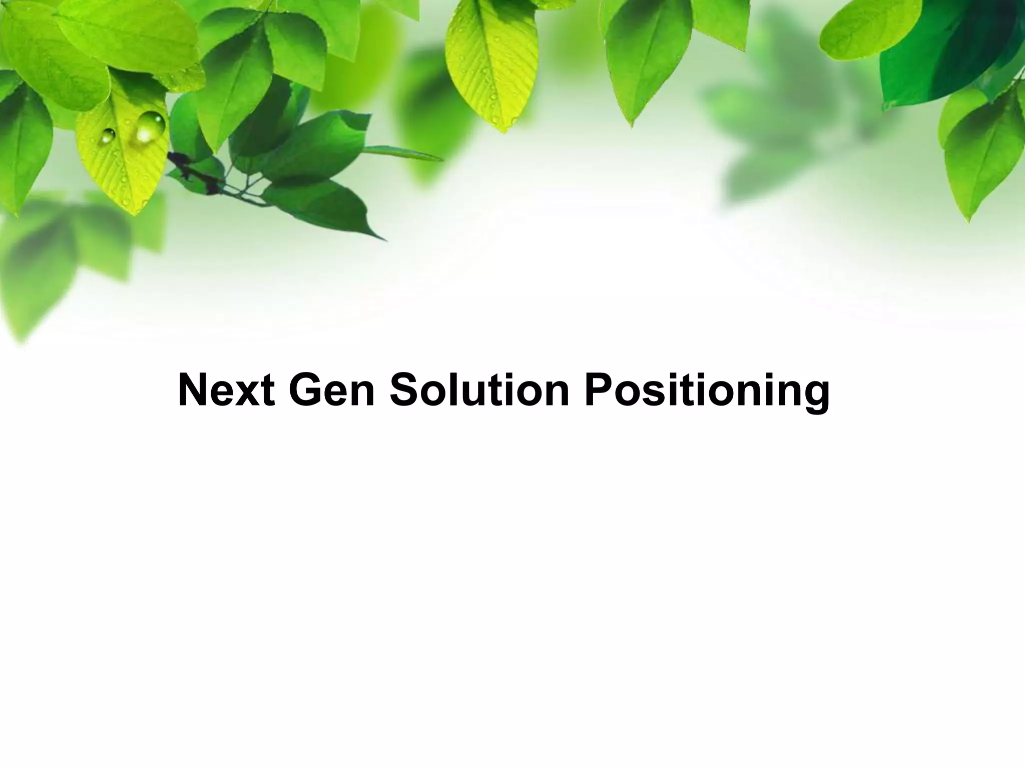 Next gen solution positioning | PPTX | Cloud Computing | Internet