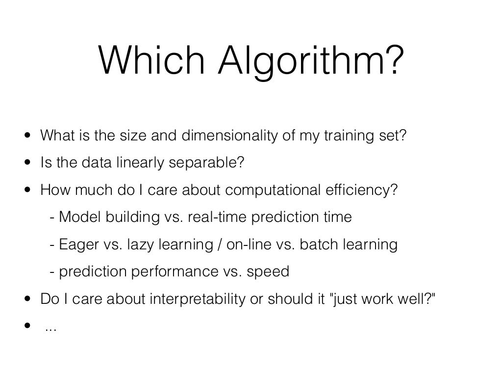 Which Algorithm? • What is