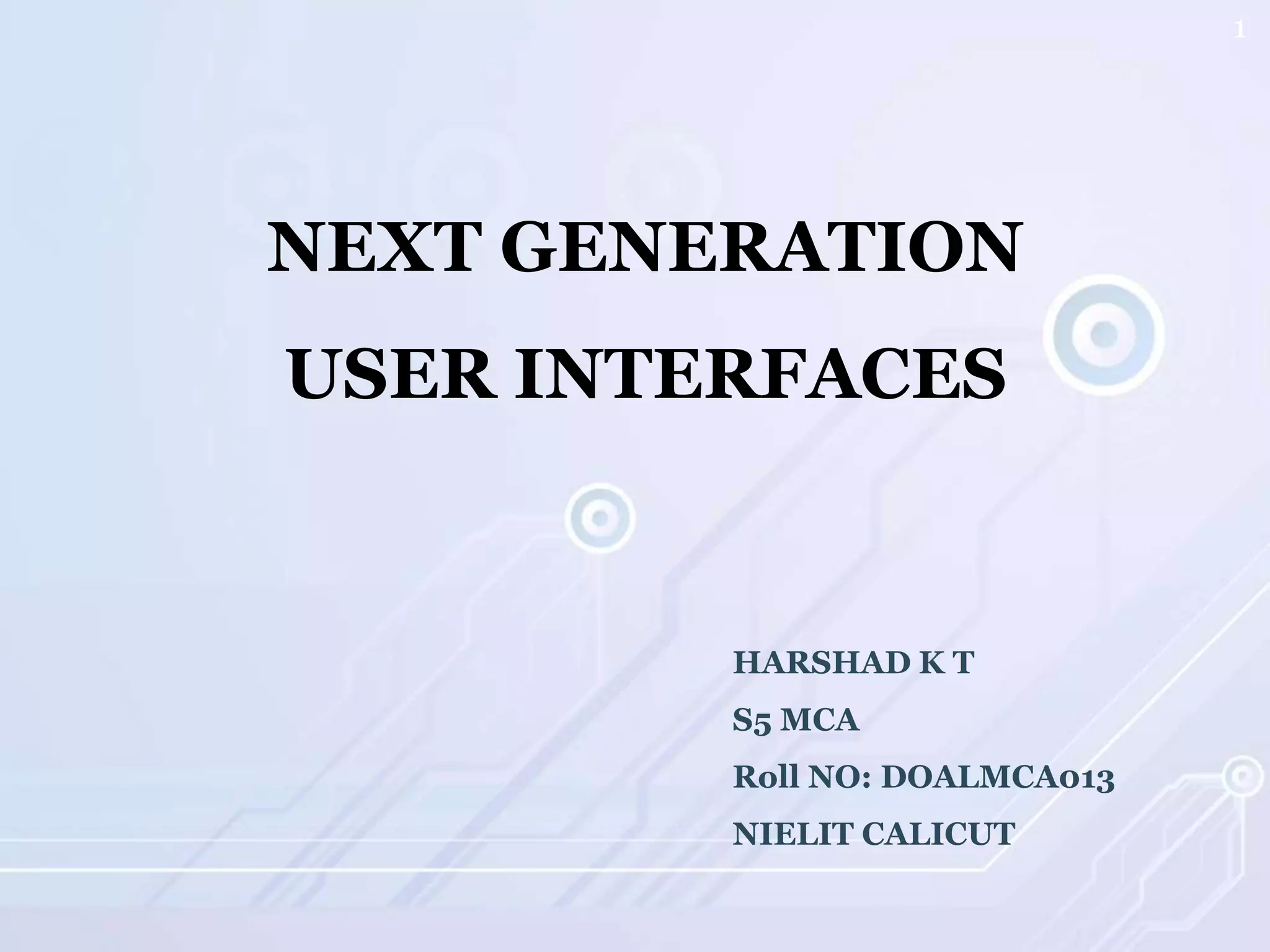 Next generation User interfaces | PPTX