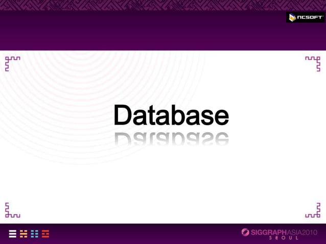 Next mmorpg architecture-siggraph_asia2010 | PPTX | Databases | Computer Software and Applications