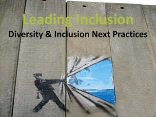 Leading Inclusion: D&I Next Practices | PPT