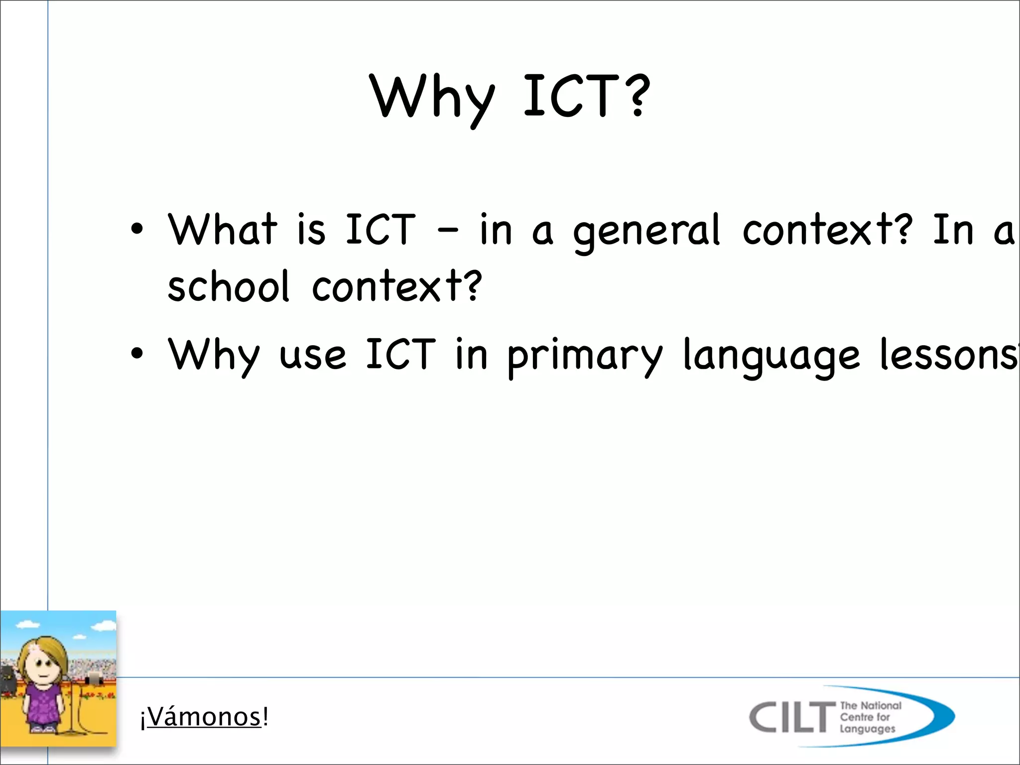 Next steps in ICT in the primary language classroom - why use ICT ...