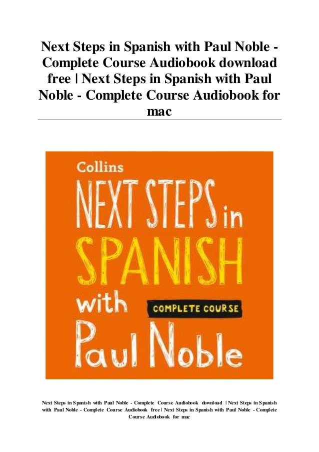 Next Steps In Spanish With Paul Noble Complete Course Audiobook Dow next-steps-in-spanish-with-paul-noble-complete-course-audiobook-dow