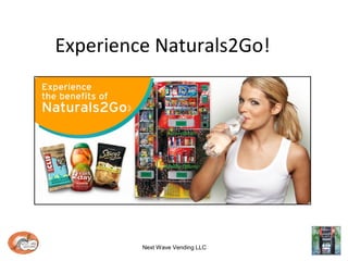 Nextwavevending-naturals2go school-version | PPT