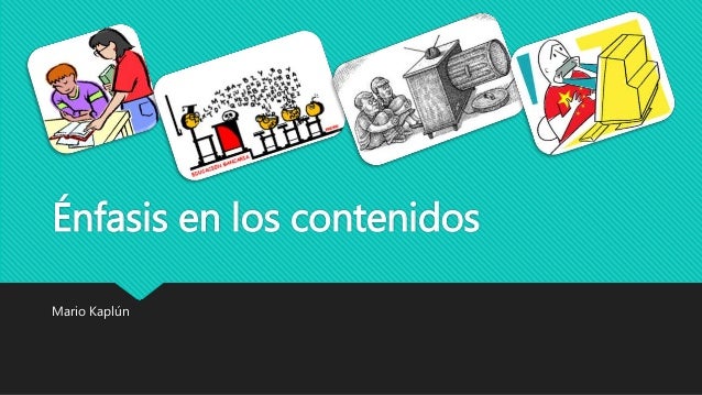 Énfasis en los contenidos