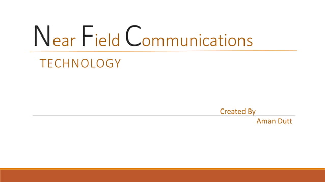 NFC (Near Field Communication) presentation | PPTX | Technology & Computing