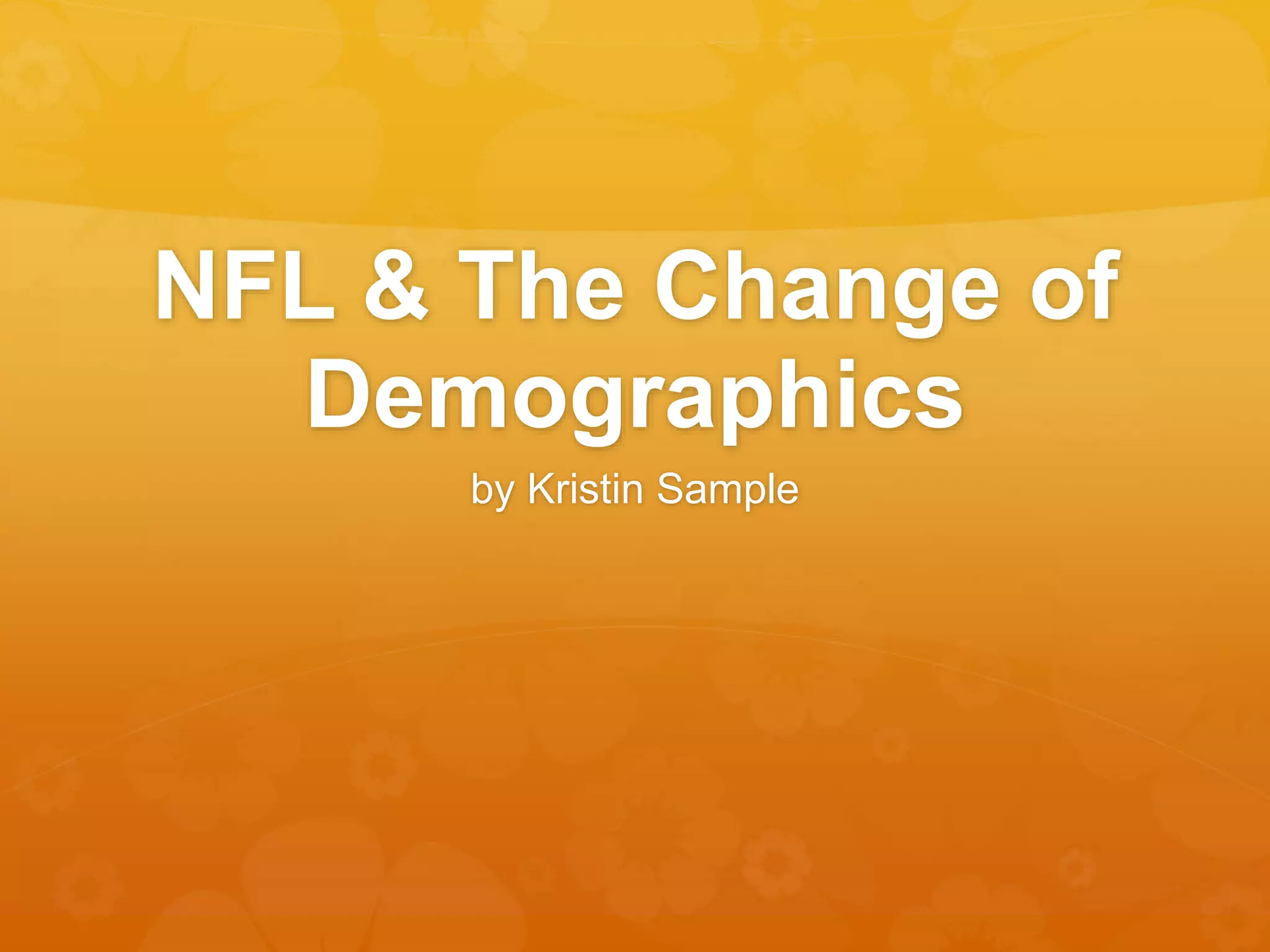 Slideshare #3: NFL & The Change of Demographics | PPTX