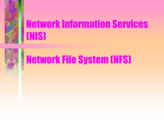 NFS-NIS.ppt | Operating Systems | Computer Software and Applications