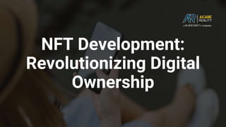 NFT Development Revolutionizing Digital Ownership.pptx | Business | Business and Finance