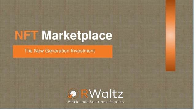 NFT Marketplace Development | RWaltz | PPT
