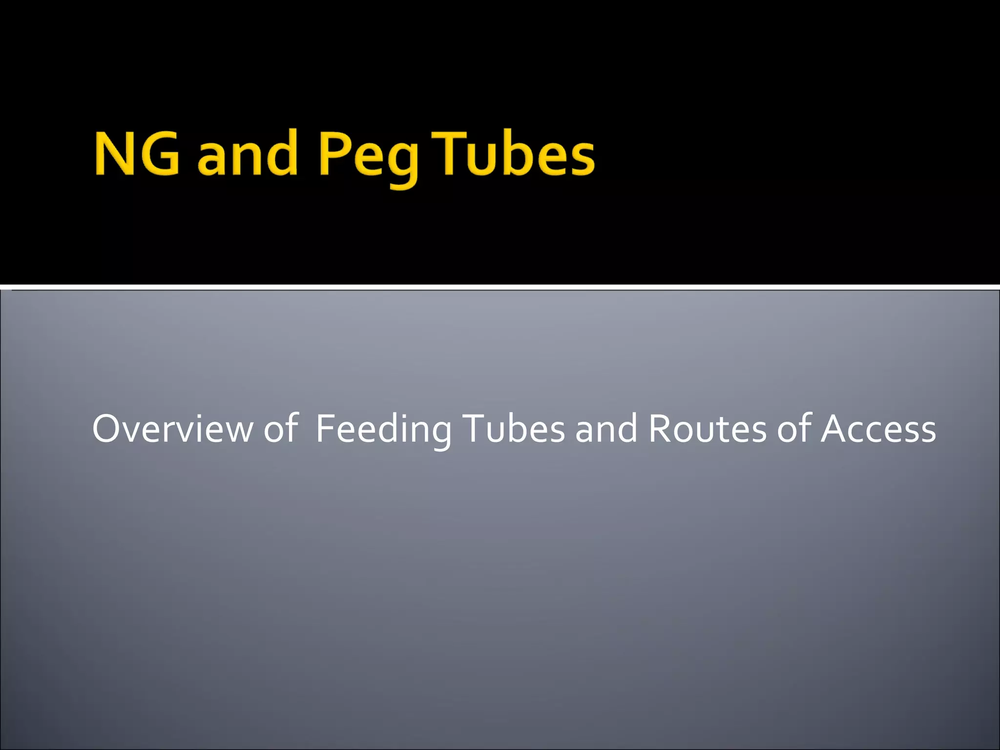 Ng And Peg Tubes Overview Chapter 25 | PPT | Surgery | Medical Health