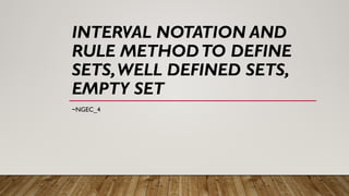Interval Notation To Define Sets, Well Defined Sets, Empty Set | PPTX