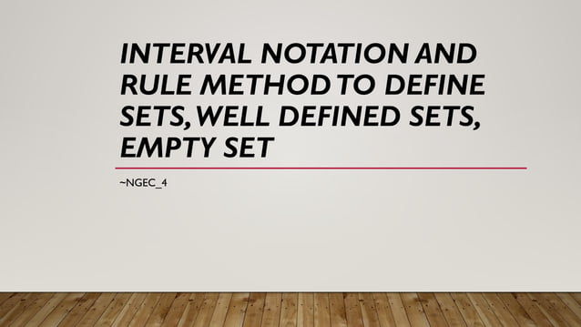 Interval Notation To Define Sets, Well Defined Sets, Empty Set | PPTX