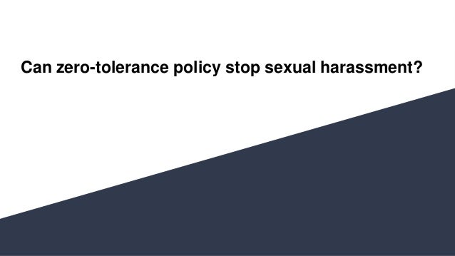 Can Zero Tolerance Policy Stop Sexual Harassment
