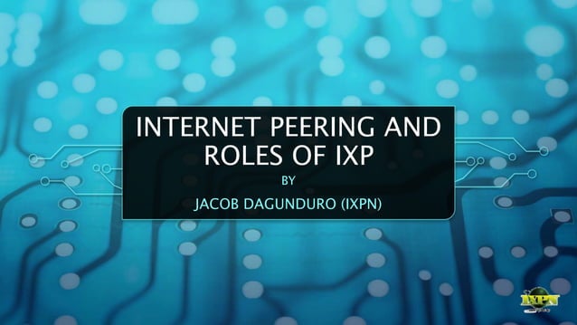 Internet Peering and the Role of an IXP | PPT