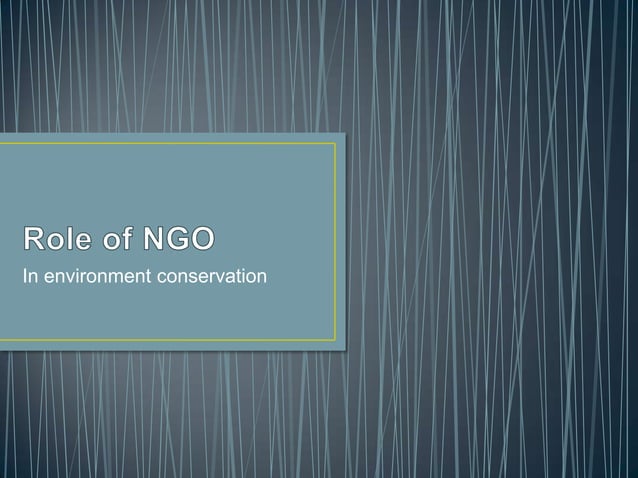 Role of NGO in Environment Conservation | PPTX