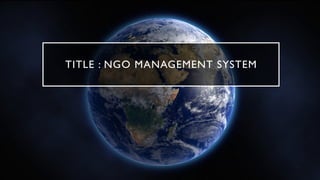 Ngo management system project ideas.pptx