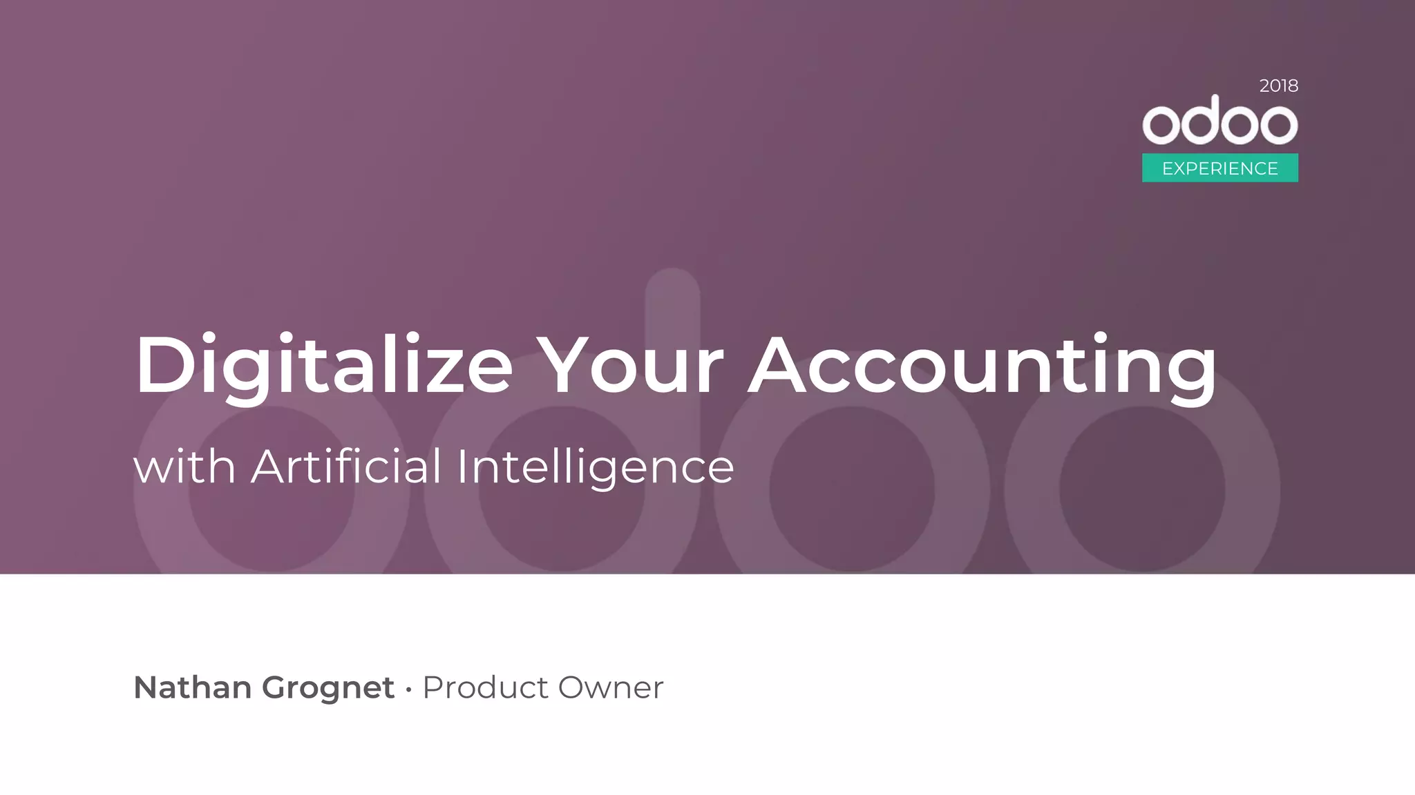 Odoo Experience 2018 - Digitalize Your Accounting with Artificial Intelligence | PPT