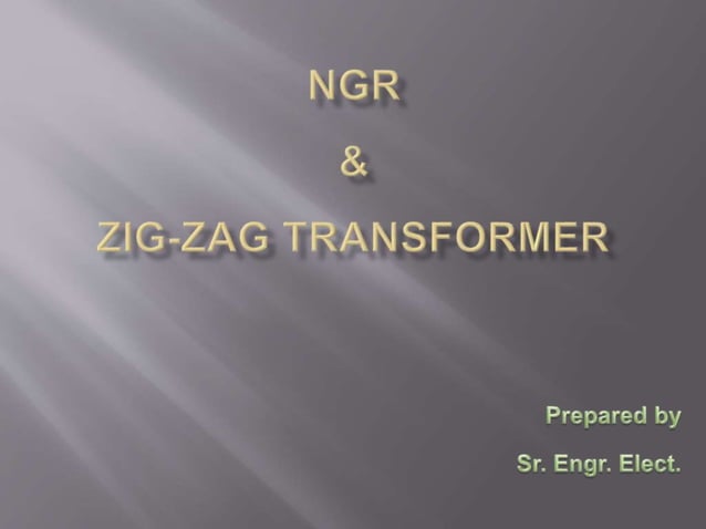 Ngr And Zig Zag Transformerpptx Consumer Electronics Technology