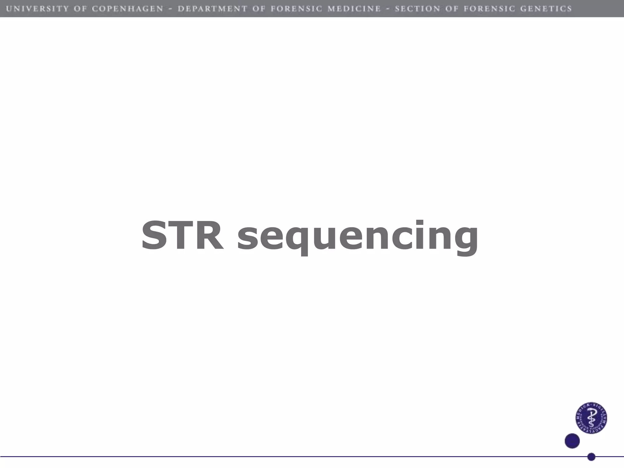 NGS in Forensics Genetics – examples using the GS Junior. Sponsored by ...
