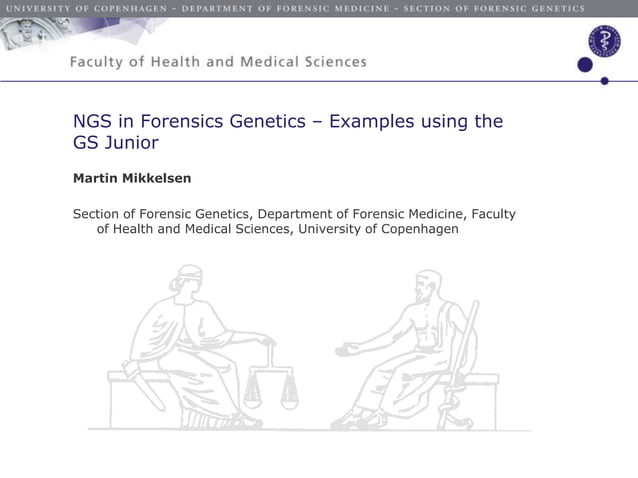 NGS in Forensics Genetics – examples using the GS Junior. Sponsored by ...