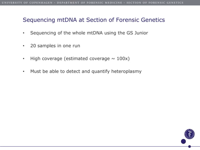 NGS in Forensics Genetics – examples using the GS Junior. Sponsored by ...