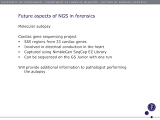 NGS in Forensics Genetics – examples using the GS Junior. Sponsored by ...