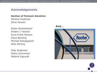 NGS in Forensics Genetics – examples using the GS Junior. Sponsored by ...