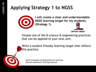 Applying Formative Assessment Strategies 1 & 5 to the NGSS | PPTX