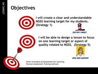 Applying Formative Assessment Strategies 1 & 5 to the NGSS | PPTX