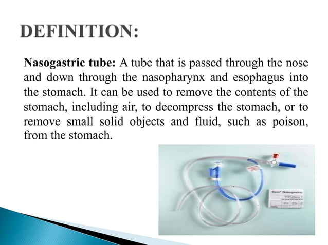 Nasogastric tube (NG tube) | PPTX | Ear, Nose and Throat Conditions | Diseases and Conditions