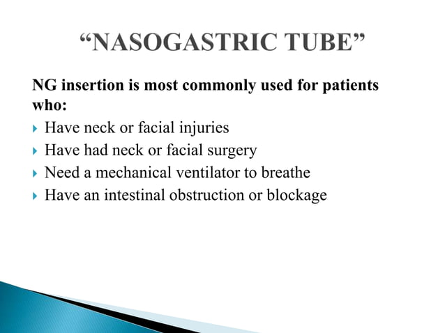 Nasogastric tube (NG tube) | PPTX | Ear, Nose and Throat Conditions | Diseases and Conditions