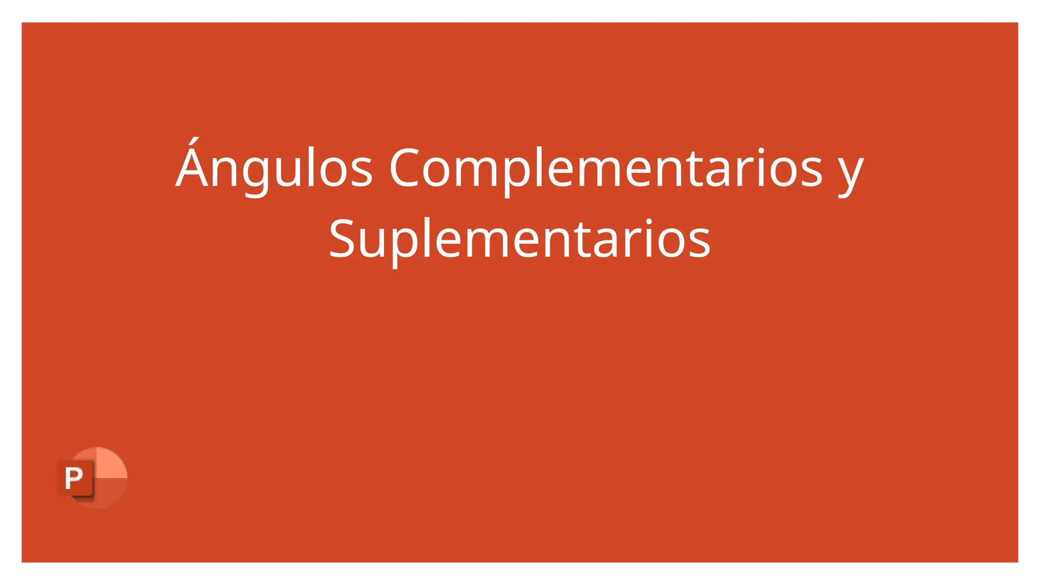 Ángulos Complementarios y Suplementarios.pptx