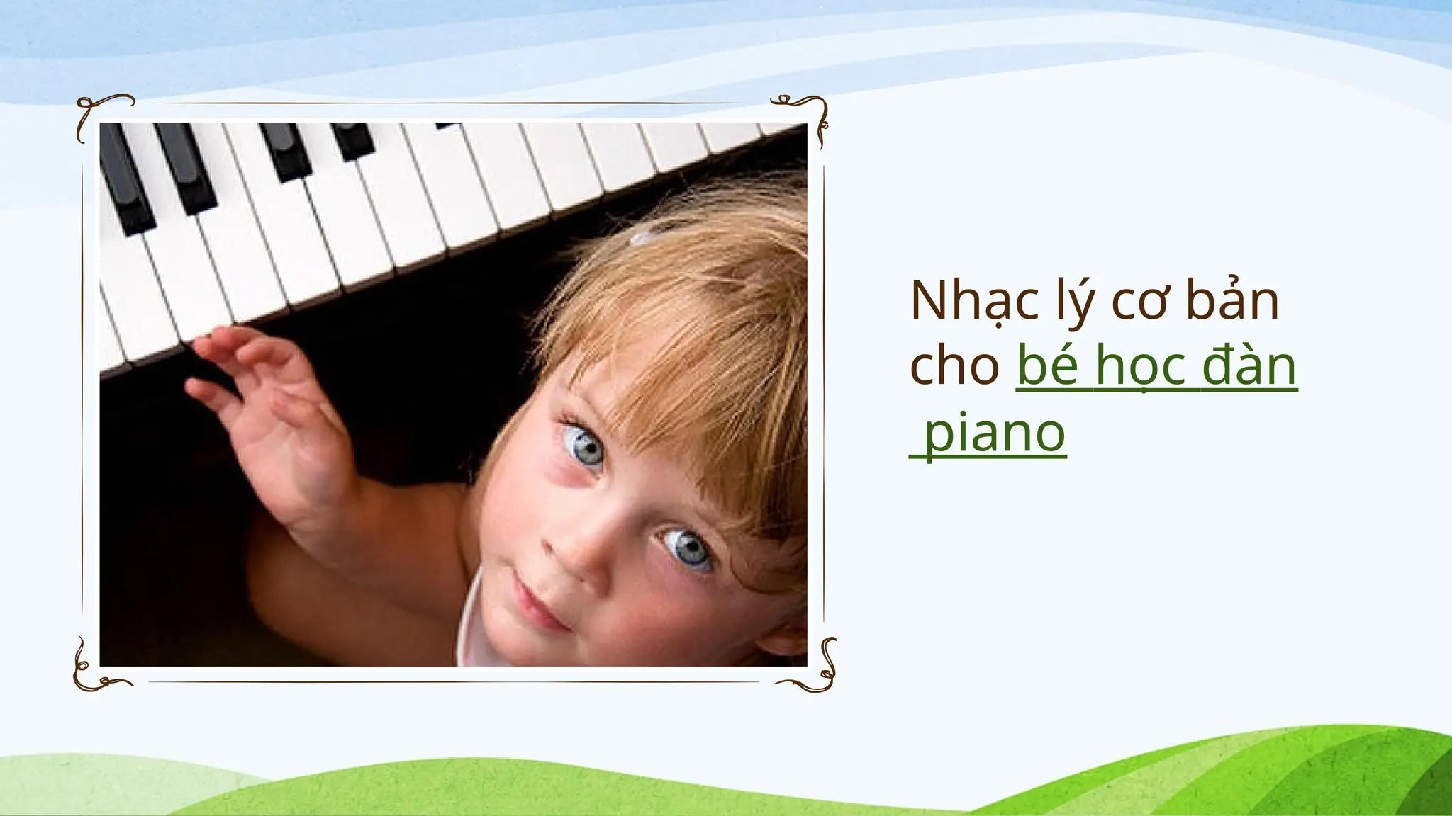 Nhac ly cho be dan piano danh cho phu huynh | PPTX